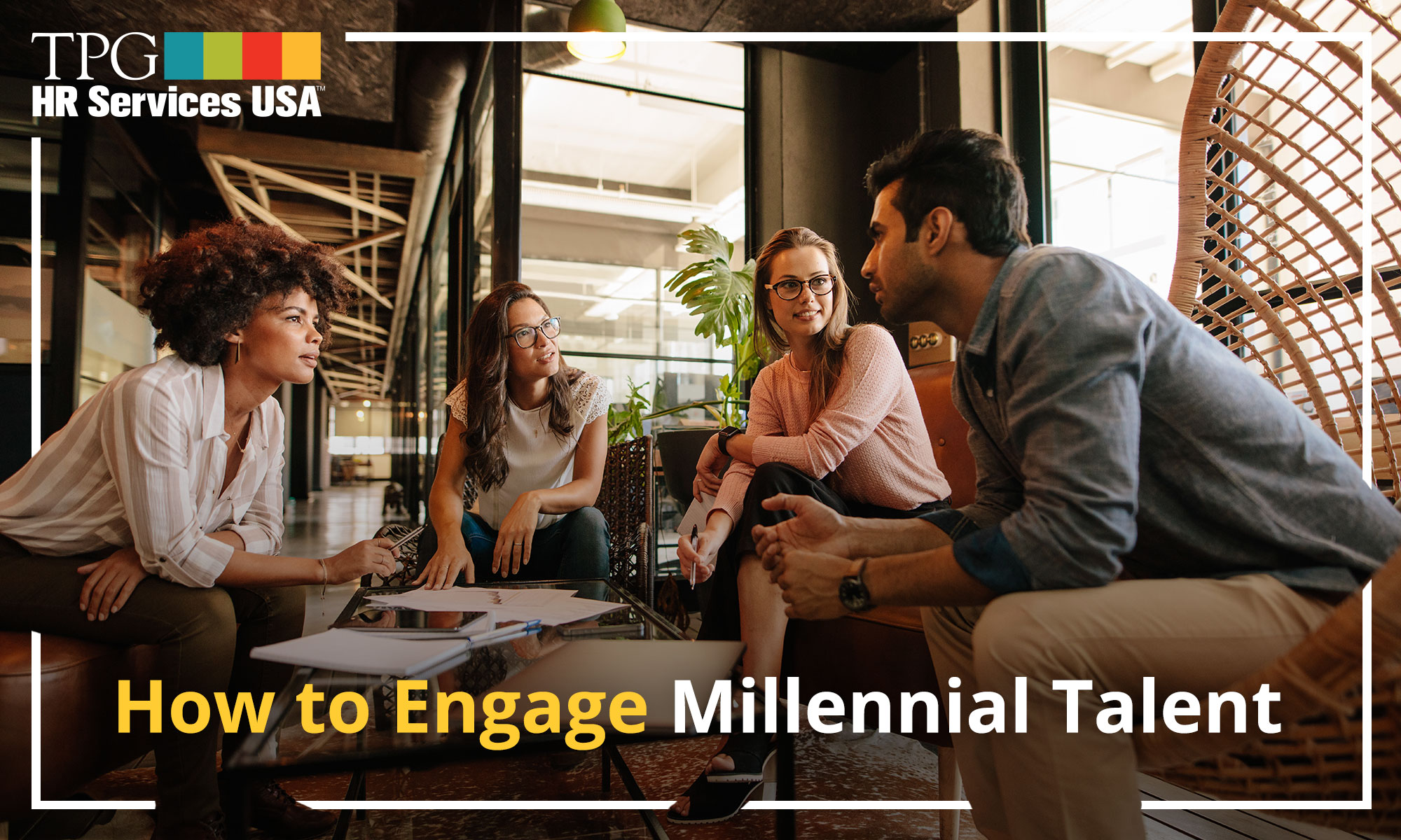 How to Engage Millennial Talent | TPG HR Services
